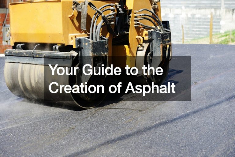 Your Guide to the Creation of Asphalt